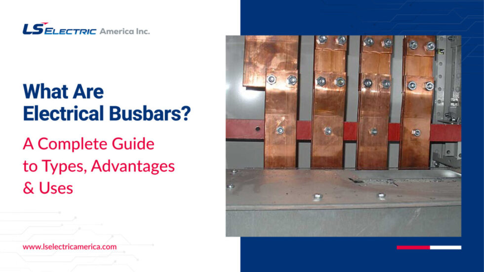 What Are Electrical Busbars? A Complete Guide to Types, Advantages ...