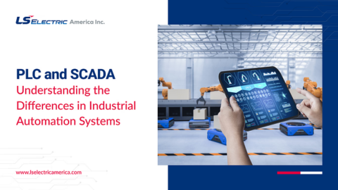 PLC and SCADA: Understanding the Differences in Industrial Automation Systems - LSElectric