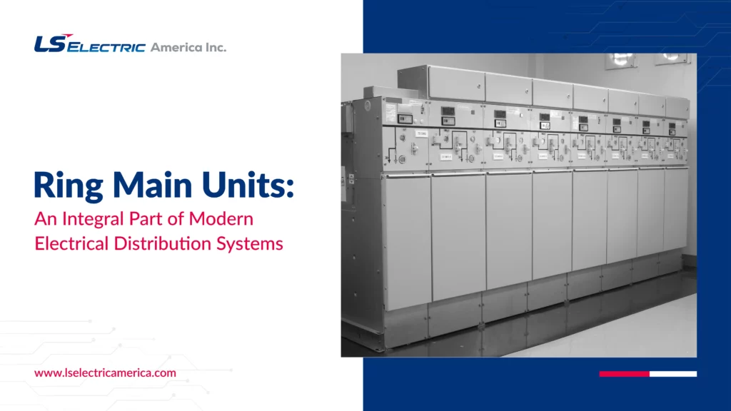Ring Main Units An Integral Part Of Modern Electrical Distribution Systems Lselectric